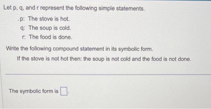 Solved Let p,q, and r represent the following simple | Chegg.com