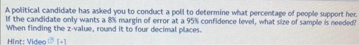 Solved A political candidate has asked you to conduct a poll | Chegg.com