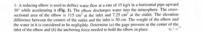 Solved 1. A reducing elbow is used to deflect water flow at | Chegg.com