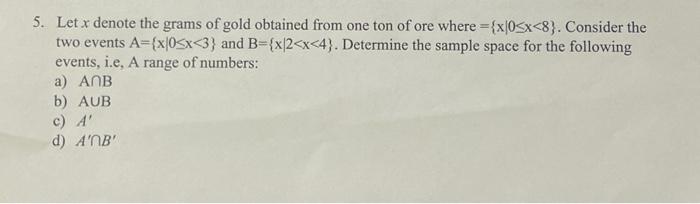 Solved 5. Let x denote the grams of gold obtained from one | Chegg.com