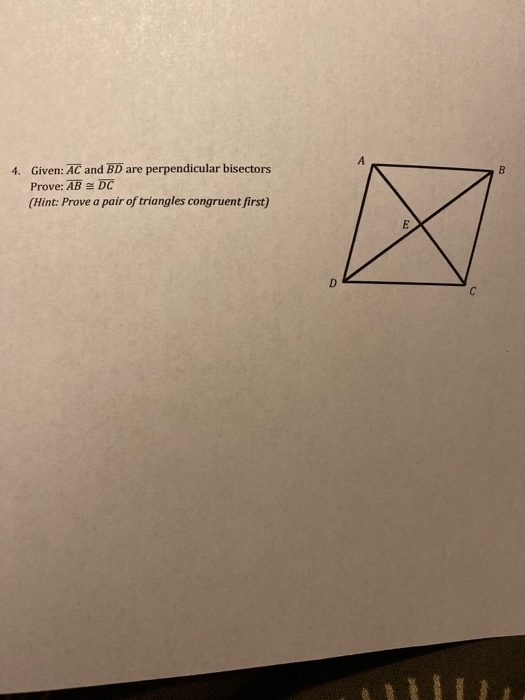 Solved 4. Given: AC and BD are perpendicular bisectors | Chegg.com