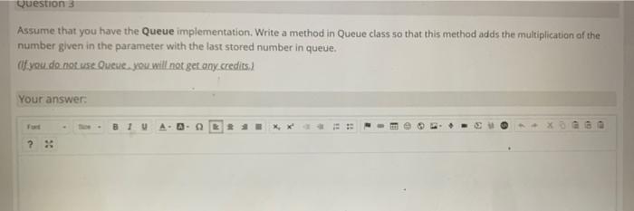 Solved Question 3 Assume that you have the Queue | Chegg.com