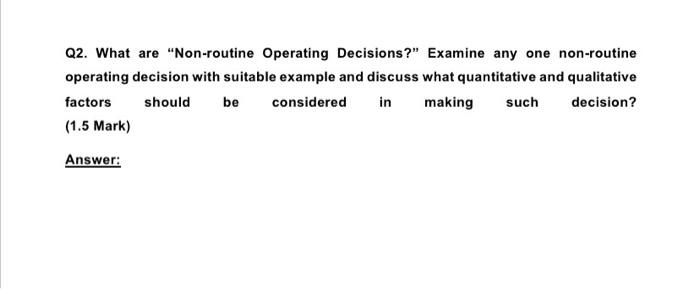 Solved Q2. What are "Non-routine Operating Decisions?" | Chegg.com