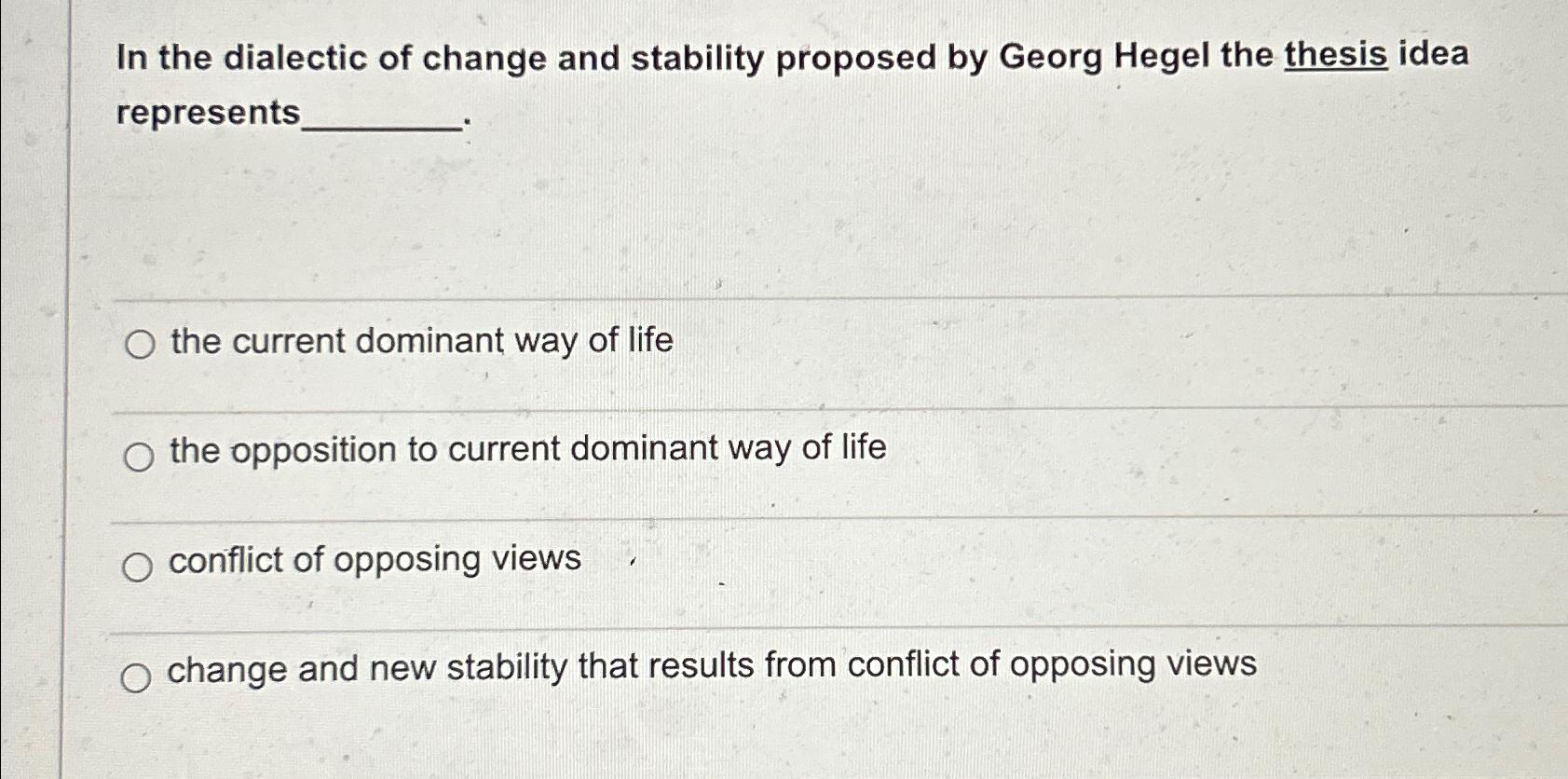 Solved In the dialectic of change and stability proposed by | Chegg.com