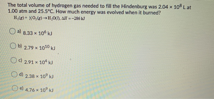 Solved The total volume of hydrogen gas needed to fill the | Chegg.com