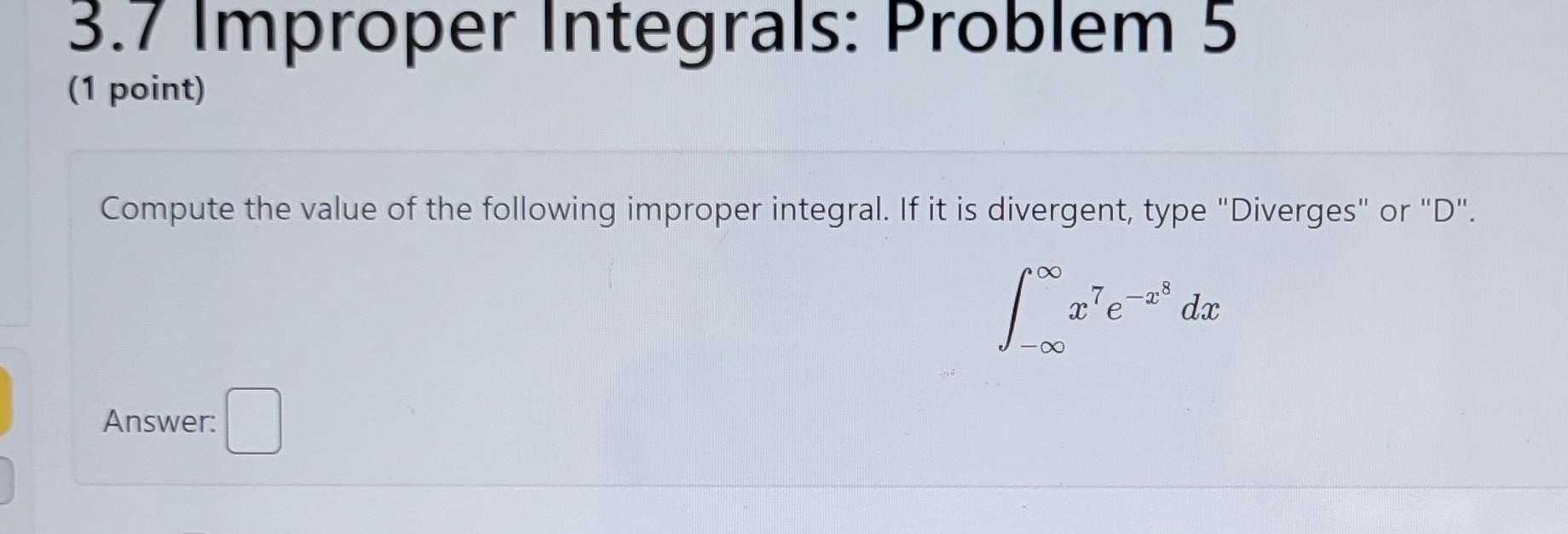 Solved 3.7 Improper Integrals: Problem 5 (1 point) Compute | Chegg.com