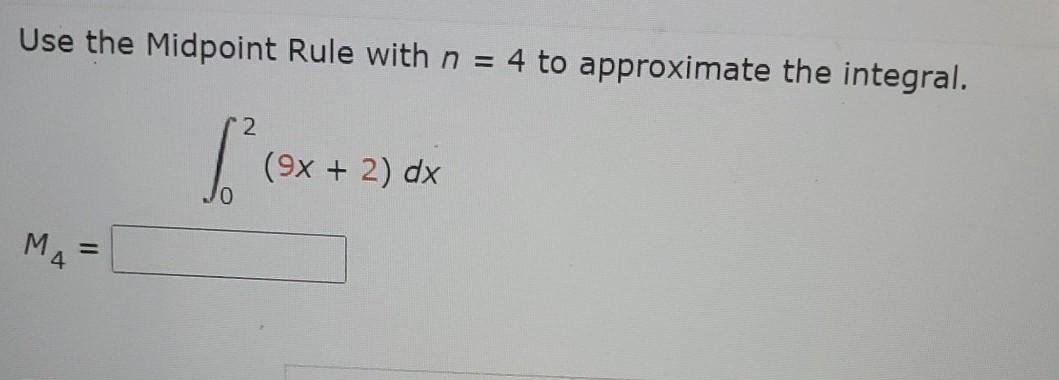 Solved Use the Midpoint Rule with n = 4 to approximate the | Chegg.com