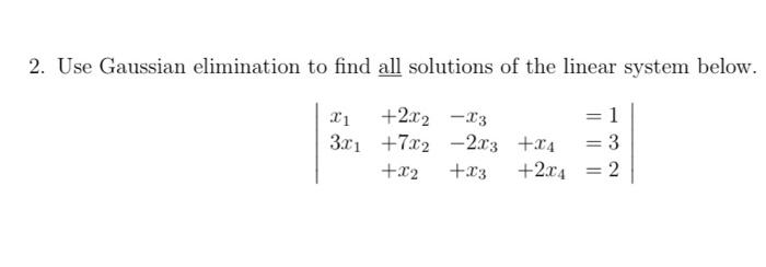 Solved 2. Use Gaussian elimination to find all solutions of | Chegg.com