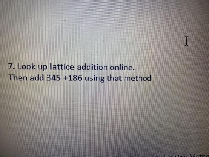 Solved I I 7. Look up lattice addition online. Then add 345 | Chegg.com
