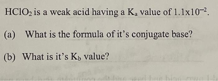 Solved HClO₂ is a weak acid having a Ka value of 1.1x10-² | Chegg.com