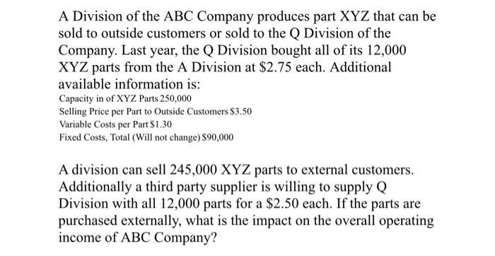 Solved A Division of the ABC Company produces part XYZ that | Chegg.com