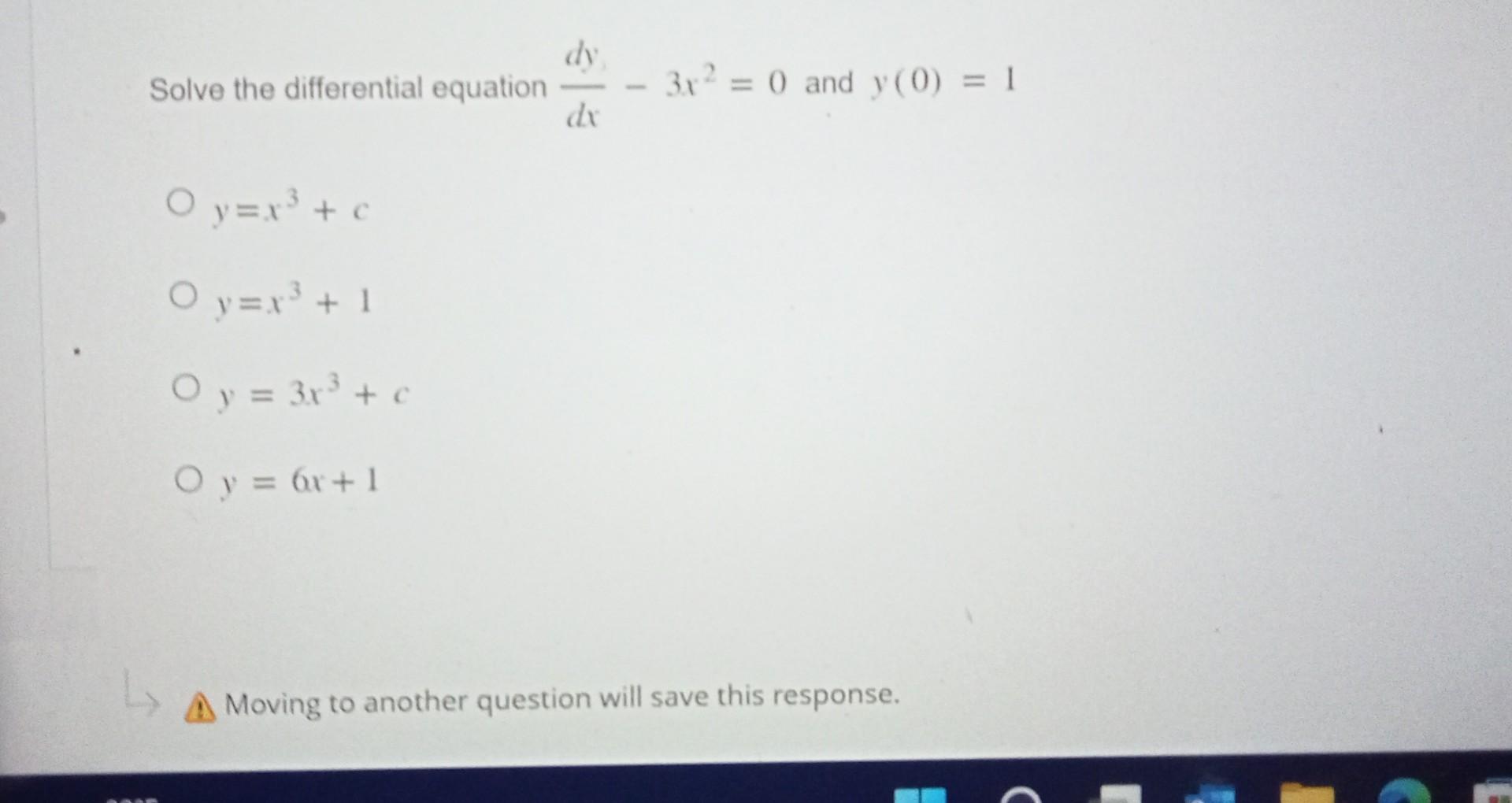 Solved Solve the differential equation dxdy−3x2=0 and y(0)=1 | Chegg.com