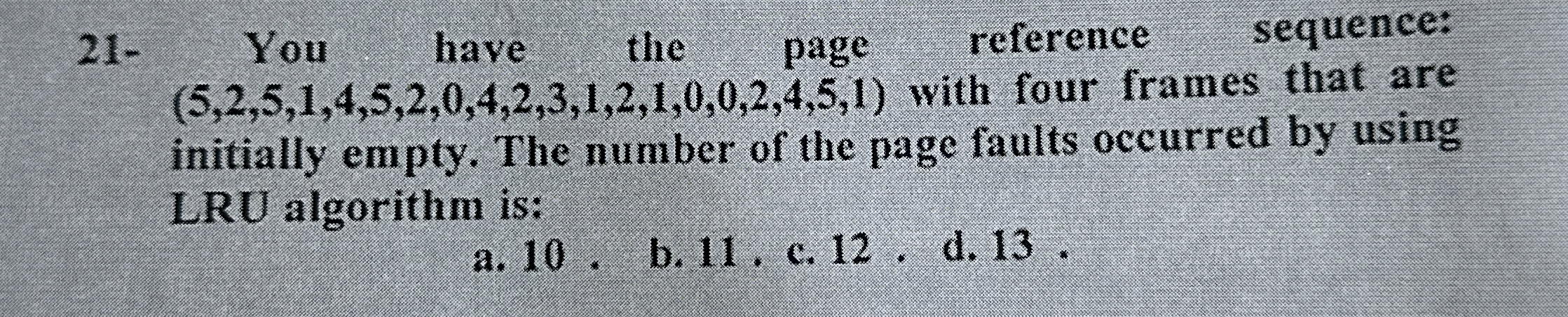 21- ﻿You have the page reference sequence: | Chegg.com