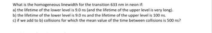 Solved What is the homogeneous linewidth for the transition | Chegg.com