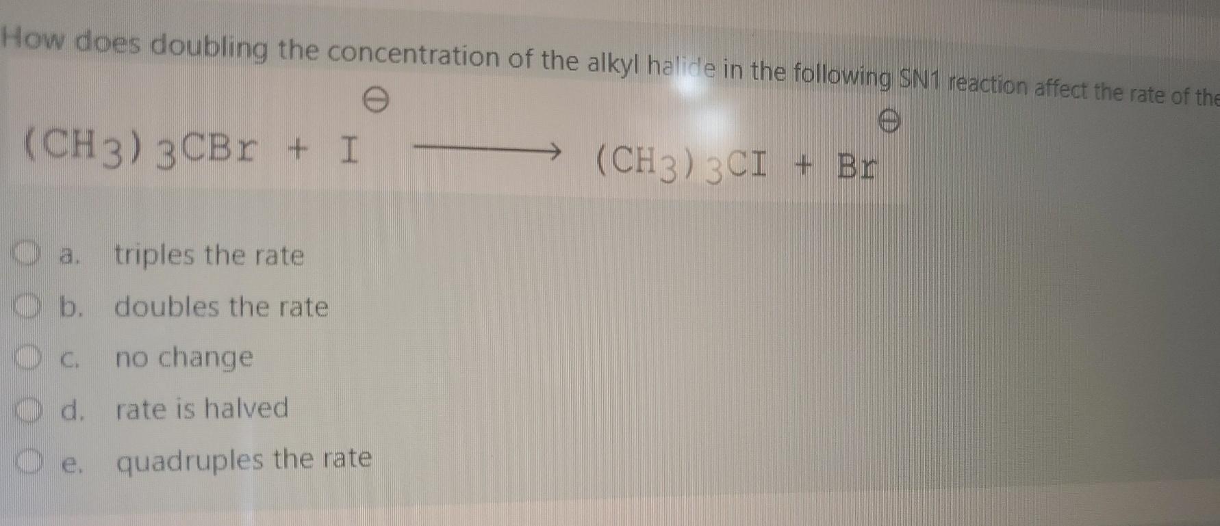 Solved How does doubling the concentration of the alkyl | Chegg.com