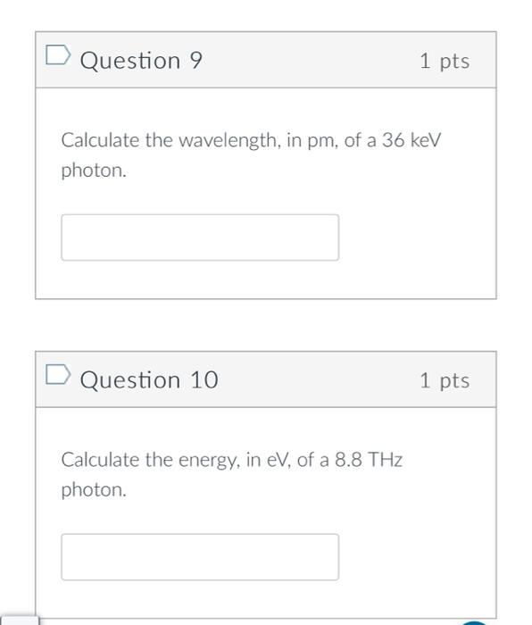 Solved Question 9 1pt Calculate the wavelength, in pm, of a | Chegg.com Solved Question 9 1pt Calculate the wavelength, in pm, of a | Chegg.com