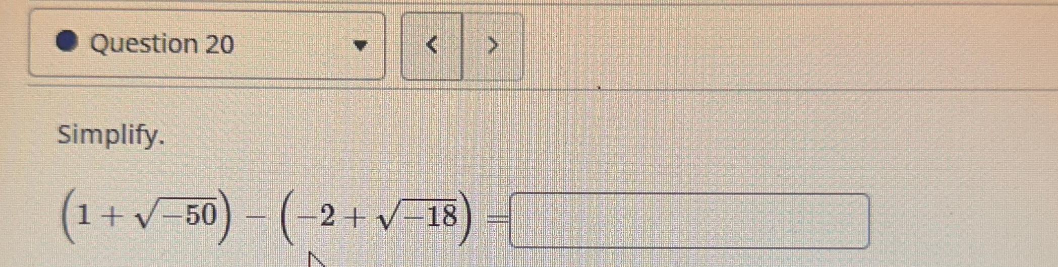 Solved Question 20Simplify.(1+-502)-(-2+-182) | Chegg.com