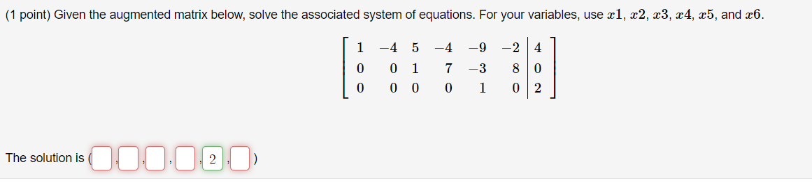 Solved (1 ﻿point) ﻿Given the augmented matrix below, solve | Chegg.com