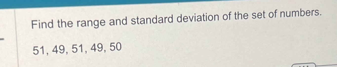 Solved Find the range and standard deviation of the set of | Chegg.com