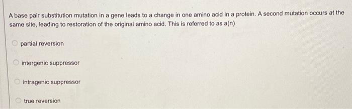 Solved A base pair substitution mutation in a gene leads to | Chegg.com