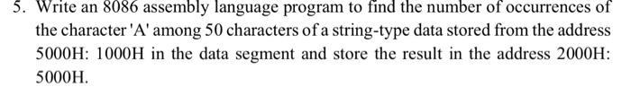 Solved 5. Write an 8086 assembly language program to find | Chegg.com