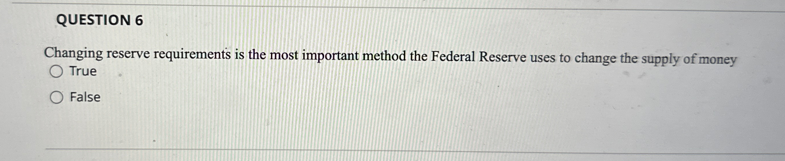 Solved QUESTION 6Changing reserve requirements is the most | Chegg.com