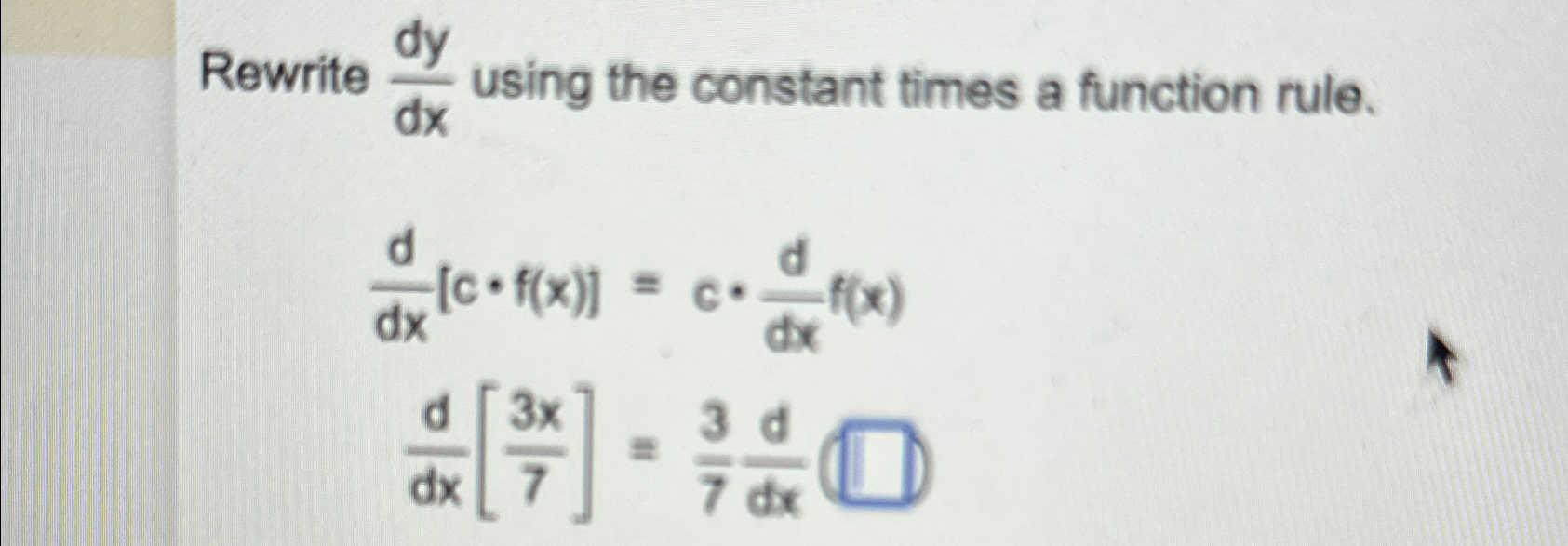 Solved Rewrite dydx ﻿using the constant times a function | Chegg.com