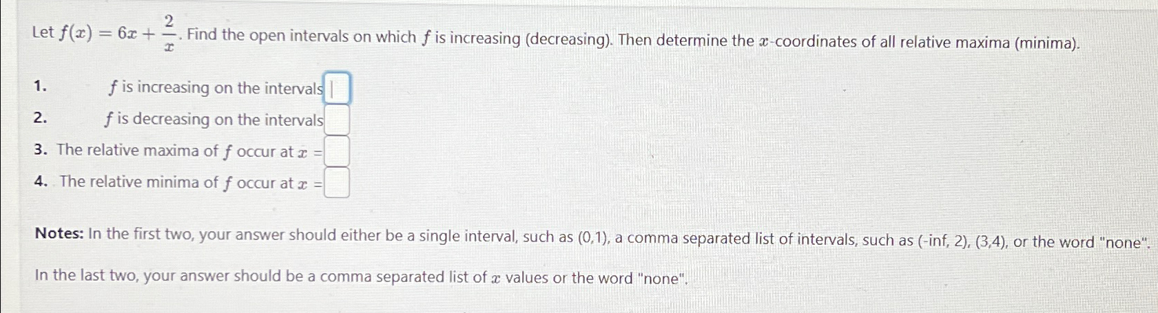 Solved Let f(x)=6x+2x. ﻿Find the open intervals on which f | Chegg.com