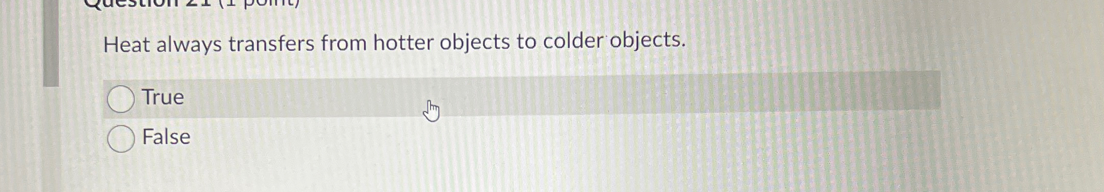 Solved Heat always transfers from hotter objects to colder | Chegg.com