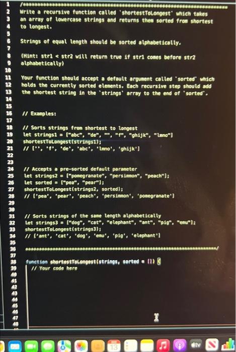 Solved Write a recursive function called "shortestToLongest" | Chegg.com