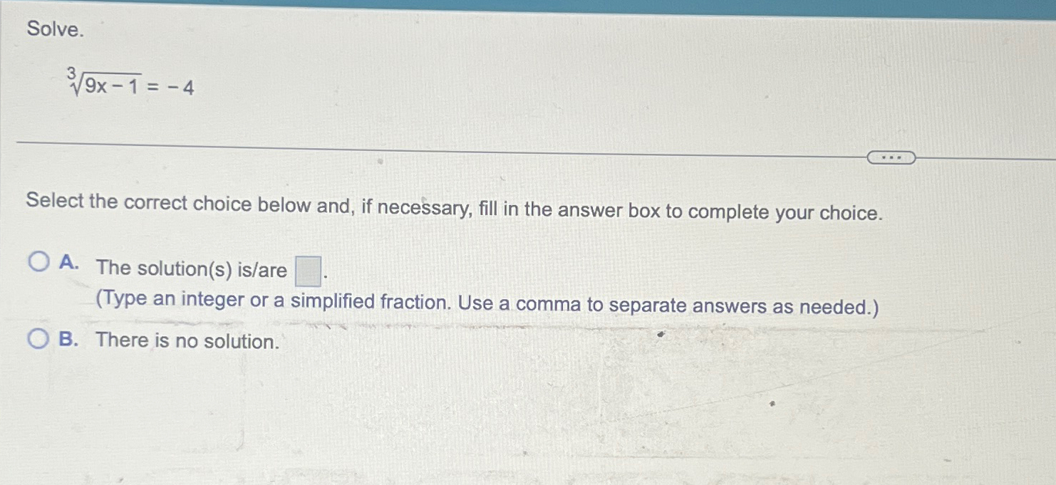 Solved Solve.9x-13=-4Select the correct choice below and, if | Chegg.com
