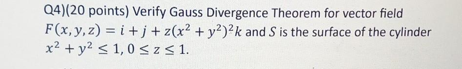Solved Q4)(20 points) Verify Gauss Divergence Theorem for | Chegg.com