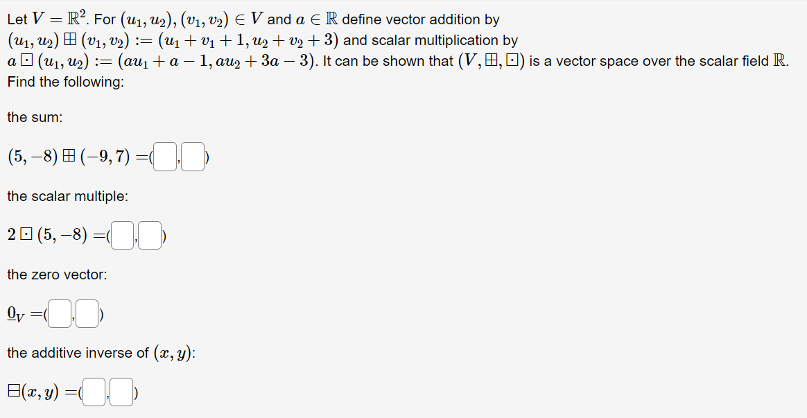 Solved Let V=R2. ﻿For (u1,u2),(v1,v2)inV ﻿and ainR define | Chegg.com