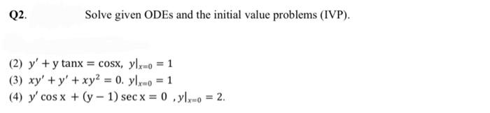 Solved Solve given ODEs and the initial value problems | Chegg.com