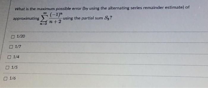 Solved What is the maximum possible error (by using the | Chegg.com