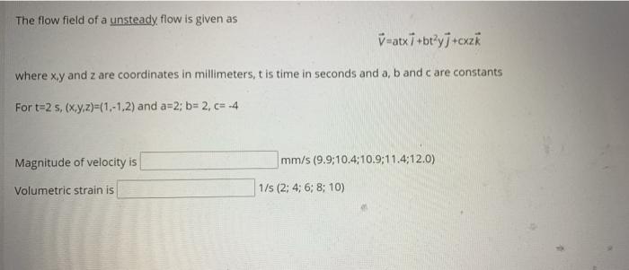 Solved The flow field of a unsteady flow is given as V-atx | Chegg.com
