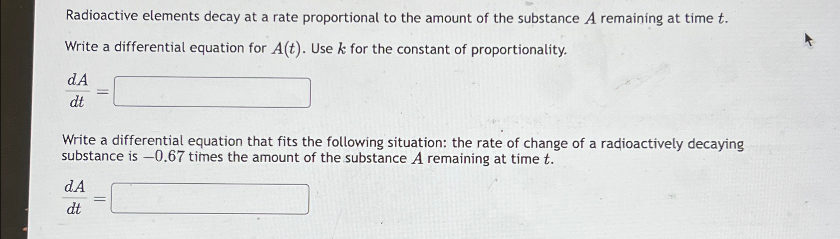 Solved Radioactive elements decay at a rate proportional to | Chegg.com