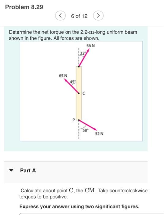 Solved ( 6 of 12 Determine the net torque on the 2.2-m-long | Chegg.com