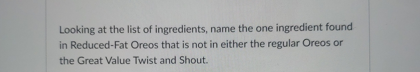 Solved Looking at the list of ingredients, name the one | Chegg.com