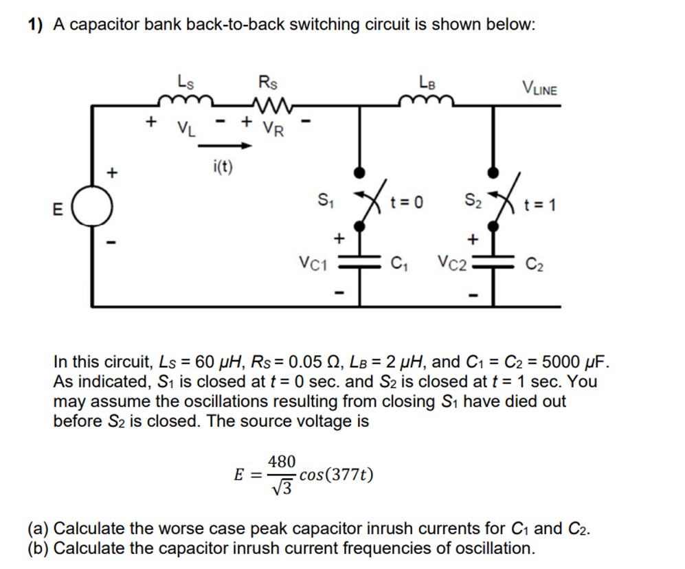 Solved A capacitor bank back-to-back switching circuit is | Chegg.com