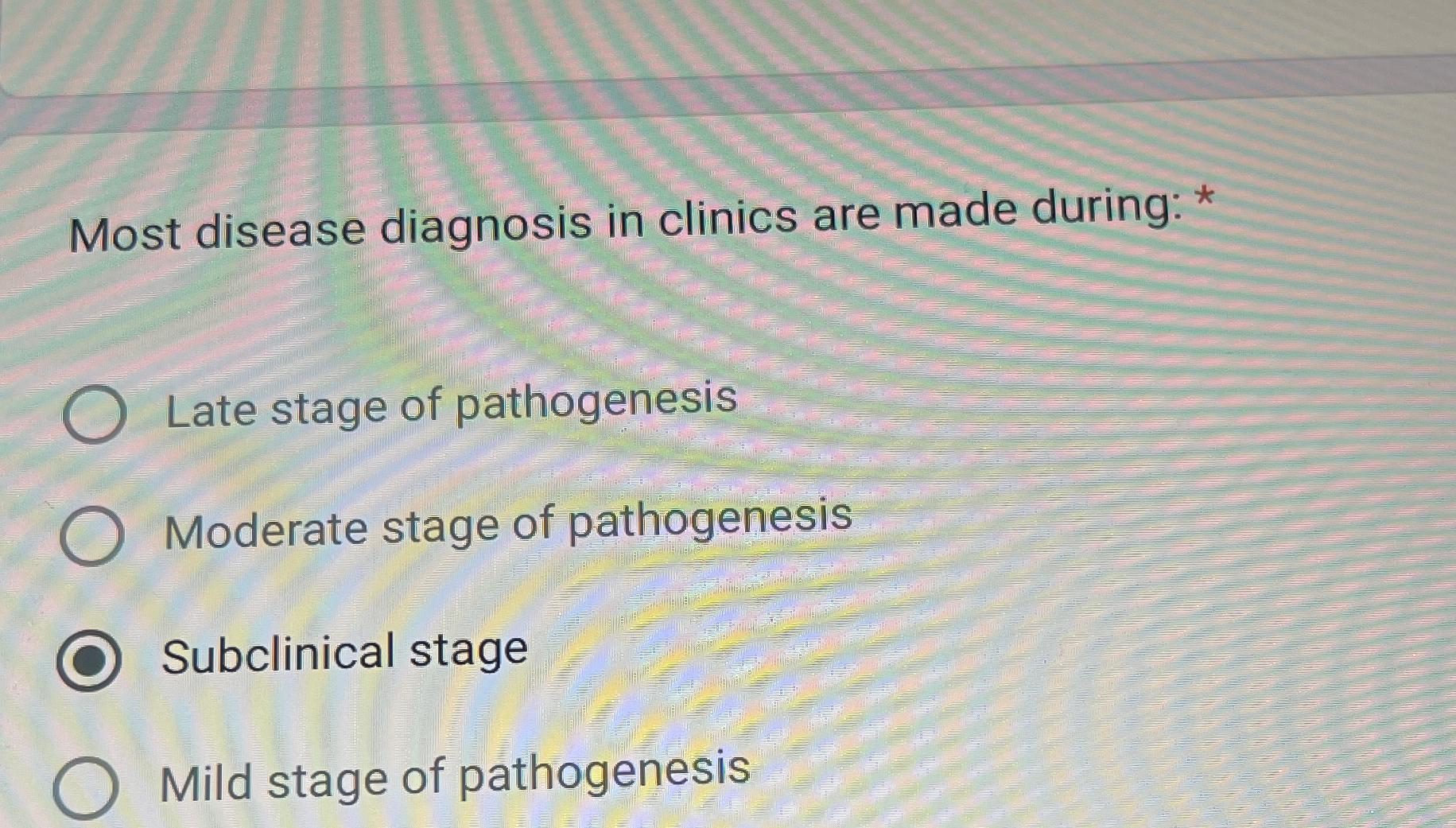 Solved Most disease diagnosis in clinics are made during: | Chegg.com