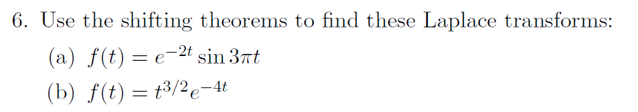 Solved 6. Use the shifting theorems to find these Laplace | Chegg.com