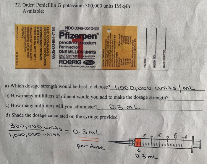 Solved 22. Order: Penicillin G potassium 300,000 units IM | Chegg.com
