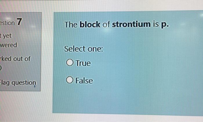 Solved estion 7 The block of strontium is p. I yet wered | Chegg.com