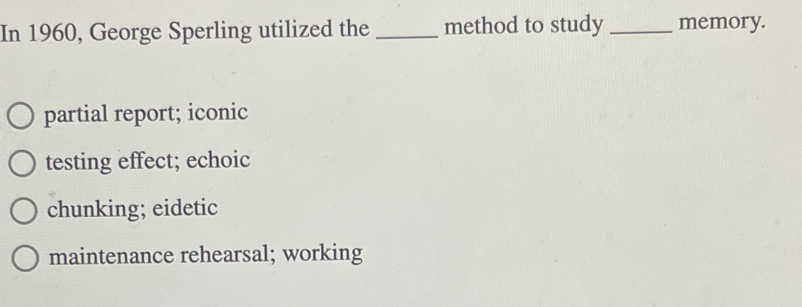 Solved In 1960, ﻿George Sperling utilized the method to | Chegg.com