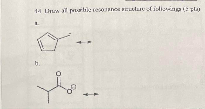 Solved 44. Draw all possible resonance structure of | Chegg.com