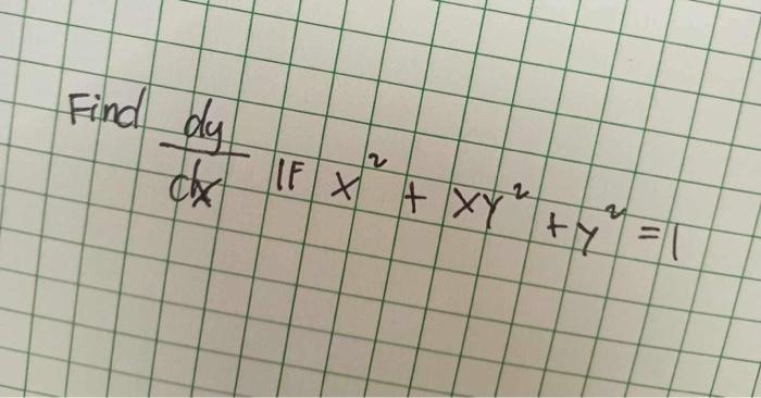 Solved Find dxdy IF x2+xy2+y2=1 | Chegg.com