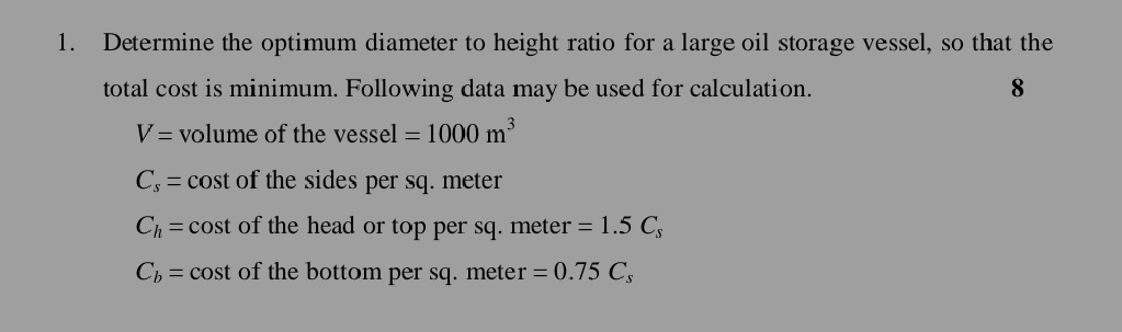 Solved Determine the optimum diameter to height ratio for a | Chegg.com
