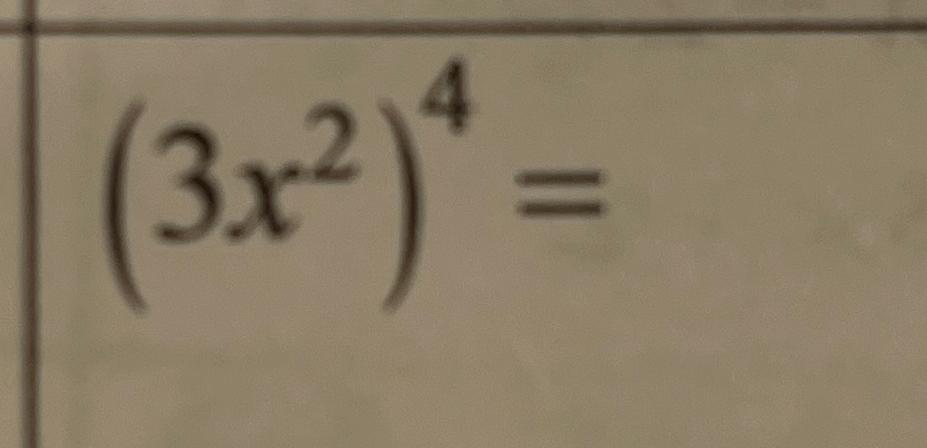 Solved (3x2)4= | Chegg.com