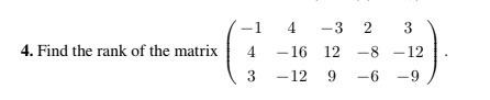 Solved - 1 4. Find the rank of the matrix 4 4 -3 2 3 -16 | Chegg.com
